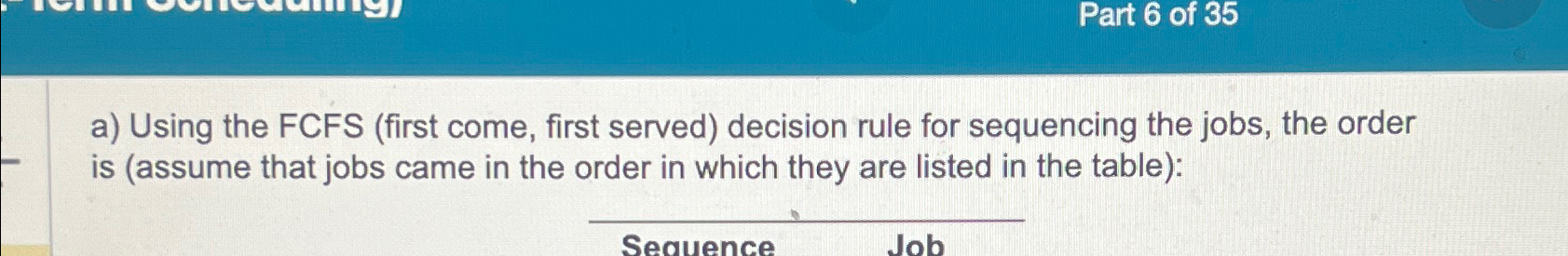 Solved Part 6 ﻿of 35a) ﻿Using the FCFS (first come, first | Chegg.com