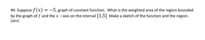 Solved #4. Suppose f(x) = -5, graph of constant function. | Chegg.com