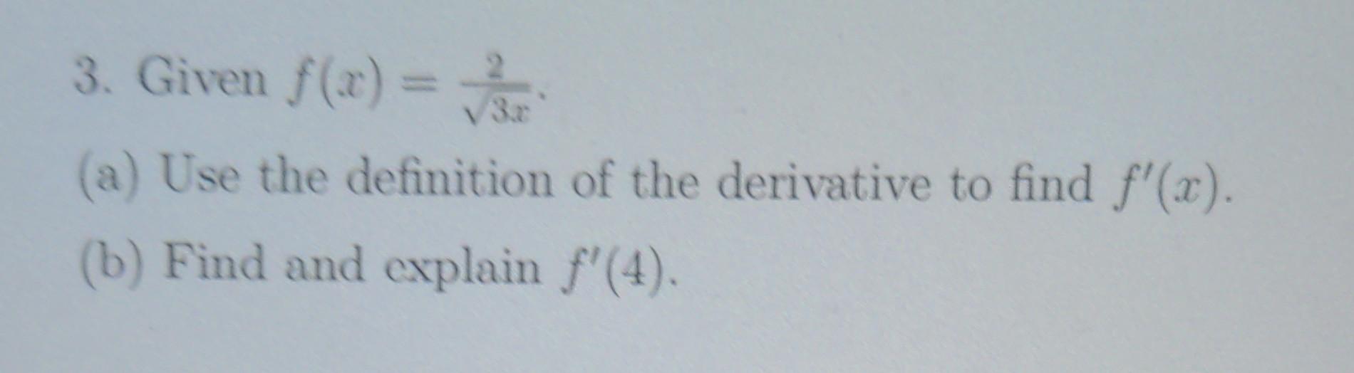 Solved 3. Given f(x)=3x2. (a) Use the definition of the | Chegg.com