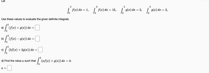 Solved ∫02f(x)dx=1,∫03f(x)dx=15,∫02g(x)dx=5,∫23g(x)dx=2 Use | Chegg.com