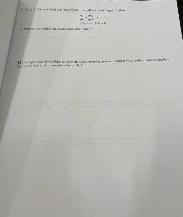 Solved (10 pts. ) 2. Let u(x,t) be the temperature in a | Chegg.com