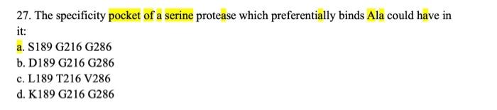 Solved 27. The specificity pocket of a serine protease which | Chegg.com