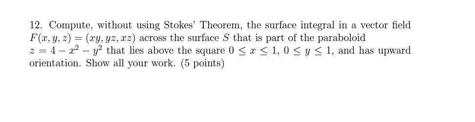 Solved 12. Compute, without using Stokes' Theorem, the | Chegg.com