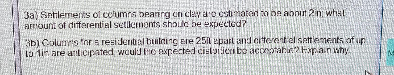 Solved 3a) ﻿Settlements of columns bearing on clay are | Chegg.com