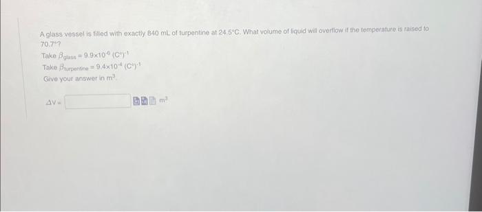 [Solved]: A glass vessel is filled with exactly 840mL of tu