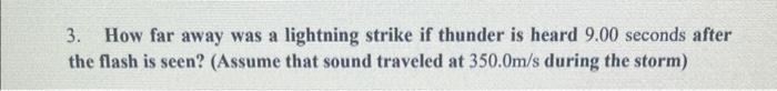 Solved 3. How far away was a lightning strike if thunder is | Chegg.com