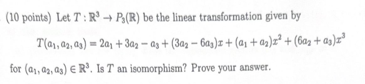 Solved (10 ﻿points) ﻿Let T:R3→P3(R) ﻿be the linear | Chegg.com