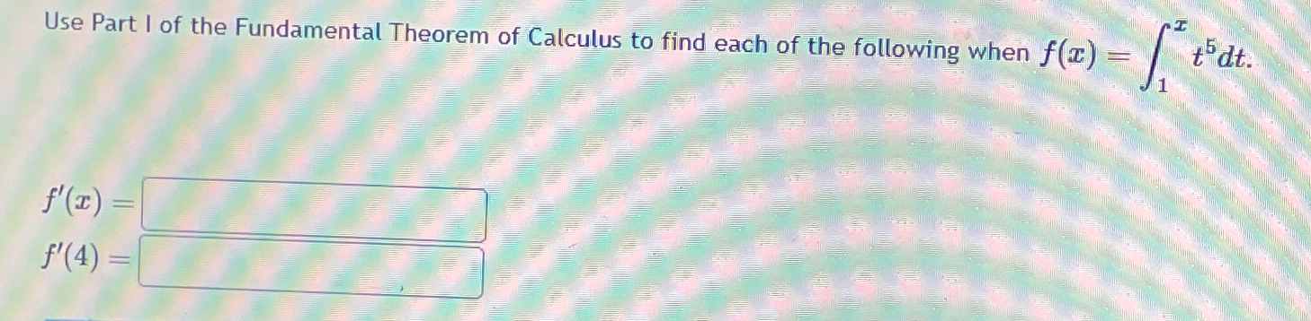 Solved Use Part I of the Fundamental Theorem of Calculus to | Chegg.com