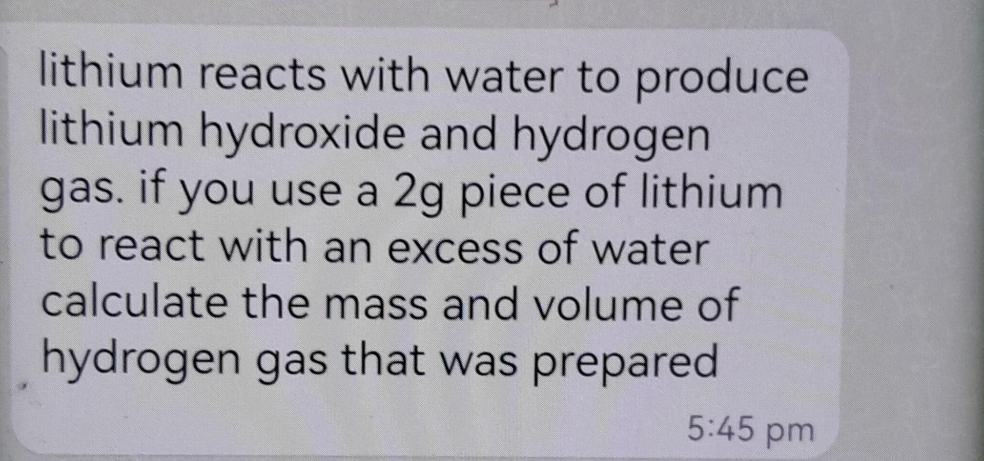 Solved lithium reacts with water to produce lithium | Chegg.com