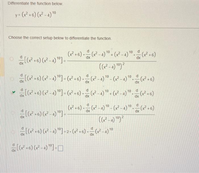 Solved Differentiate the function below. y=(x2+6)(x2−4)10 | Chegg.com