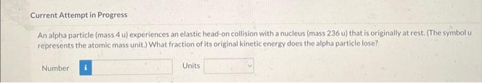 Solved Current Attempt in Progress An alpha particle (mass | Chegg.com