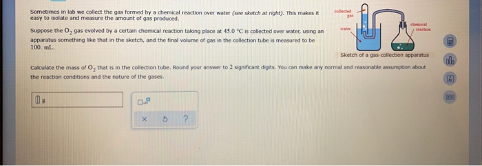 Solved Sometimes in lab we collect the gas formed by a | Chegg.com