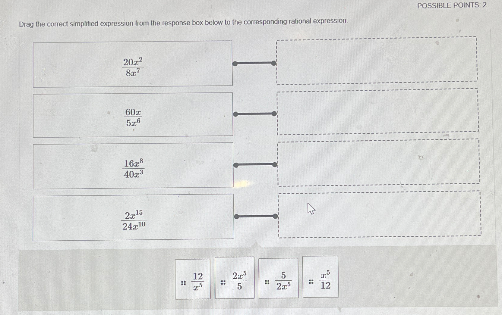 Solved POSSIBLE POINTS: 2Drag the correct simplified | Chegg.com