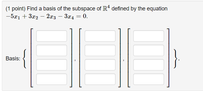 Solved (1 ﻿point) ﻿Find a basis of the subspace of R4 | Chegg.com