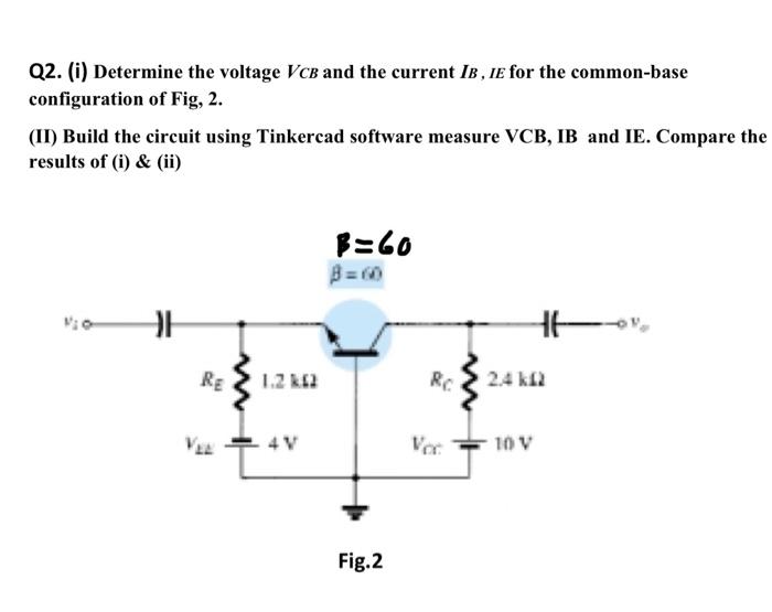 Solved Q2. (i) Determine the voltage VCB and the current IA, | Chegg.com