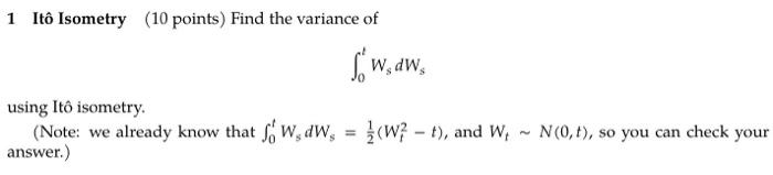 Solved 1 Itô Isometry (10 points) Find the variance of | Chegg.com