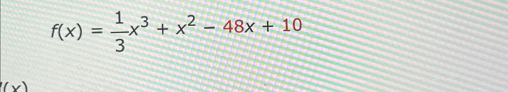 Solved f(x)=13x3+x2-48x+10Find the critical values | Chegg.com