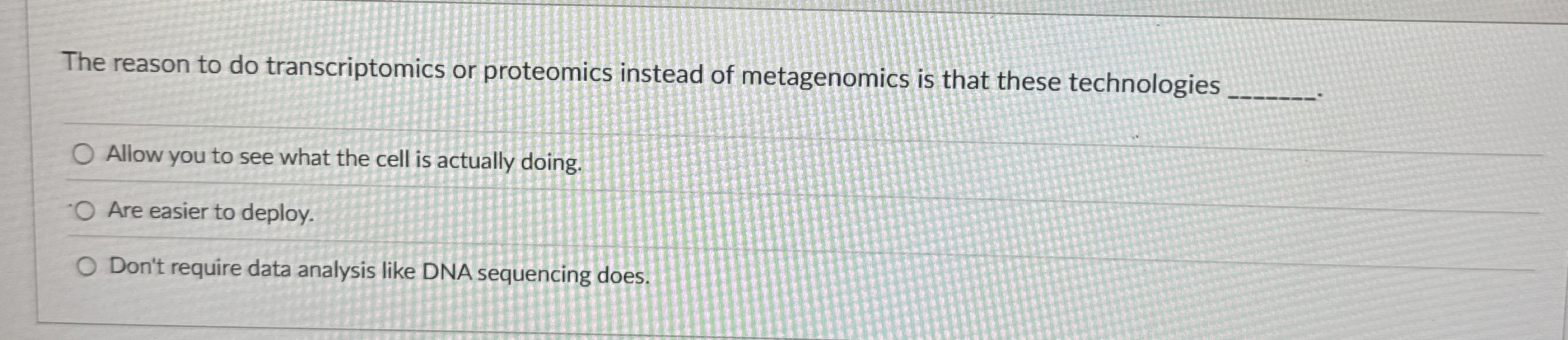 Solved The reason to do transcriptomics or proteomics | Chegg.com