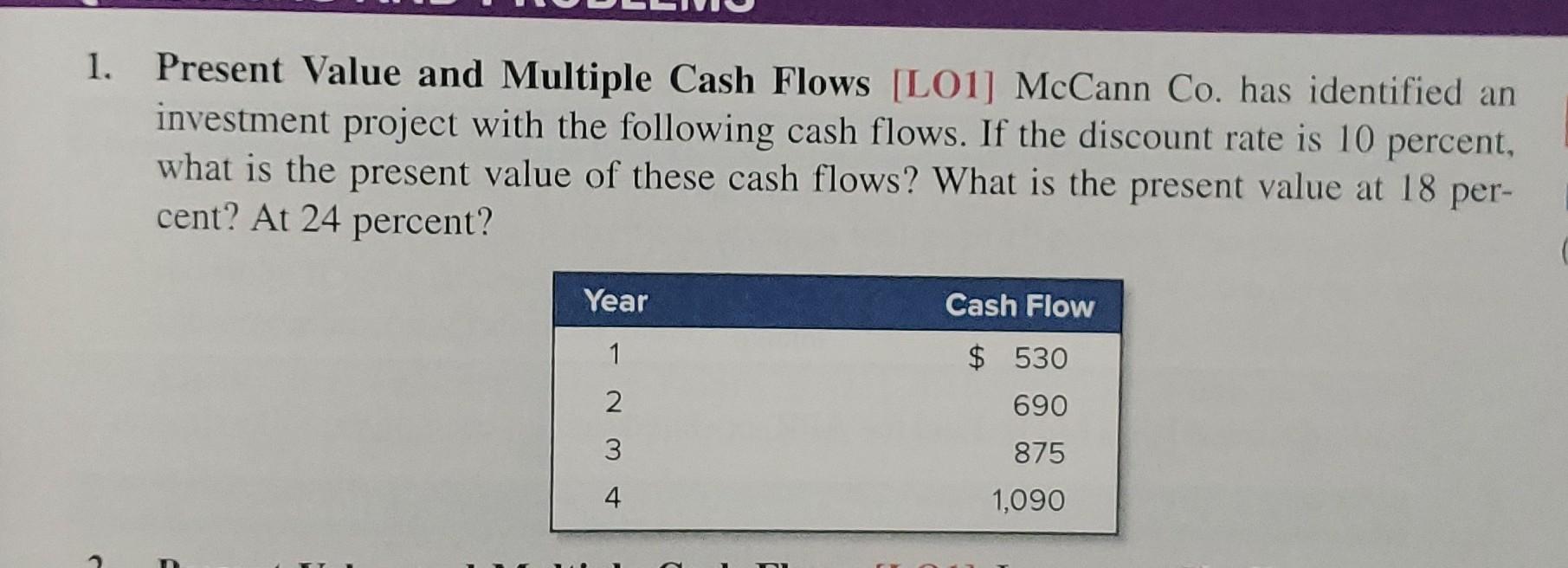 Solved 1. Present Value and Multiple Cash Flows [LO1] McCann | Chegg.com
