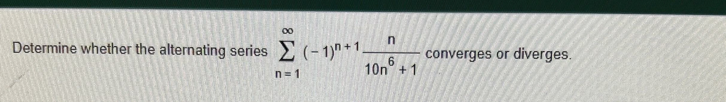 Solved Determine whether the alternating series | Chegg.com