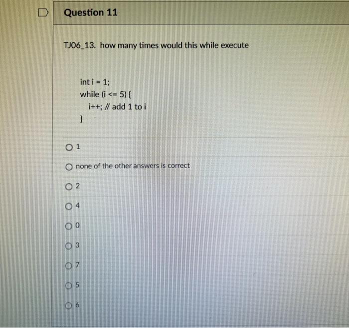 Solved TJ06_13. how many times would this while execute int | Chegg.com