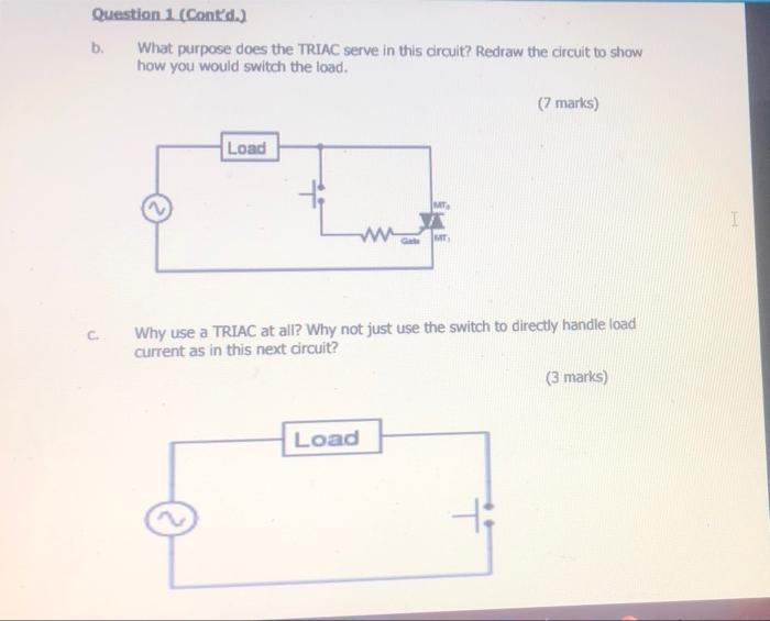 Solved Question 1 (Cont'd.) b. What purpose does the TRIAC | Chegg.com