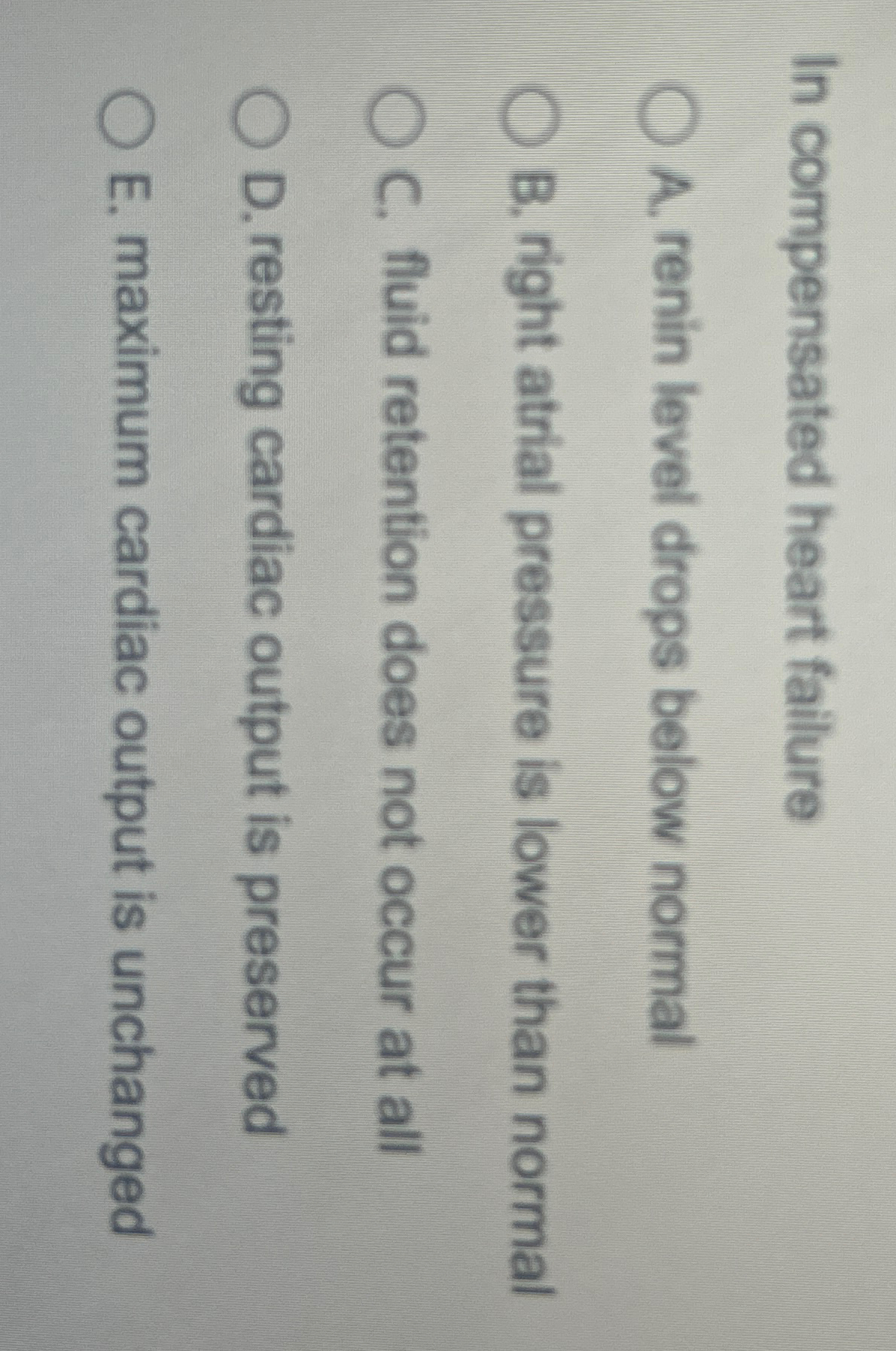 Solved In compensated heart failureA. ﻿renin level drops | Chegg.com