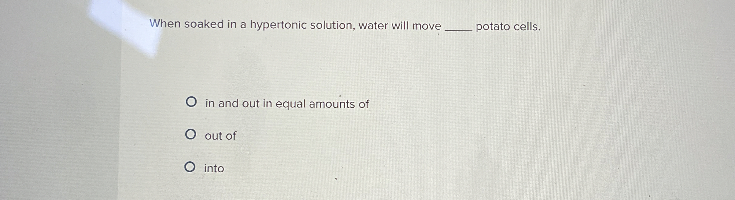 Solved When soaked in a hypertonic solution, water will | Chegg.com