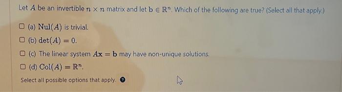 Solved Let A be an invertible n×n matrix and let b∈Rn. Which | Chegg.com
