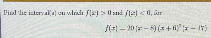 Solved Find the interval(s) on which f(x)>0 and f(x)