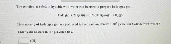 Solved The reaction of calcium hydride with water can be | Chegg.com