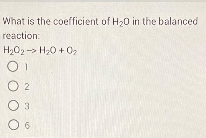 Solved What is the coefficient of H20 in the balanced | Chegg.com