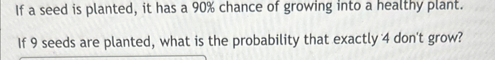 Solved If a seed is planted, it has a 90% ﻿chance of growing | Chegg.com