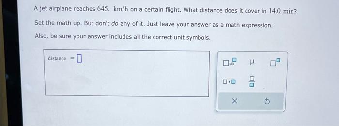 Solved A jet airplane reaches 645.km/h on a certain flight. | Chegg.com