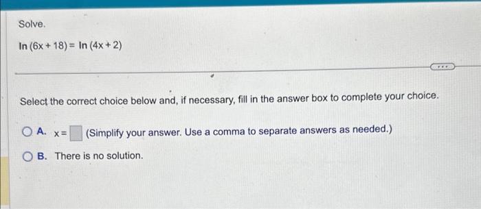 Solved Solve. In (6x + 18) In (4x + 2) Select the correct | Chegg.com