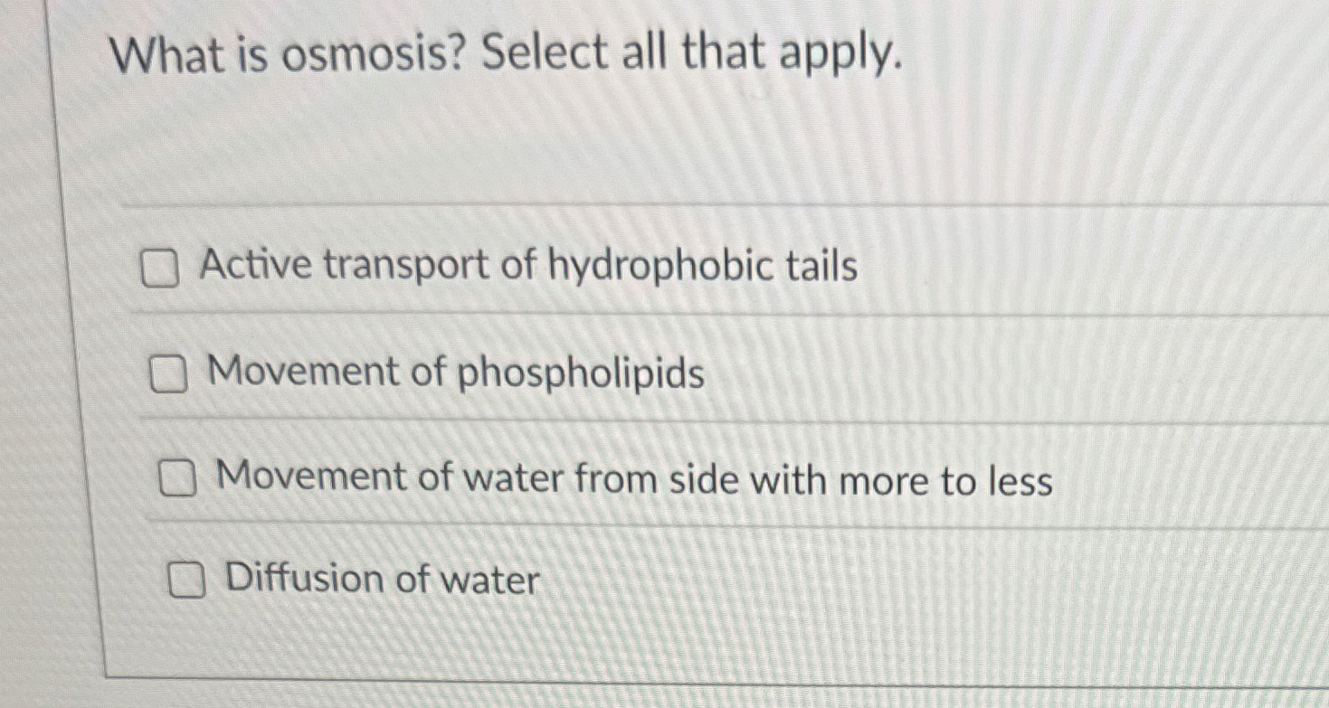 Solved What is osmosis? Select all that apply.Active | Chegg.com
