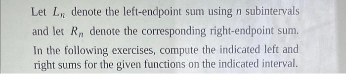 Solved Let Ln denote the left-endpoint sum using n | Chegg.com