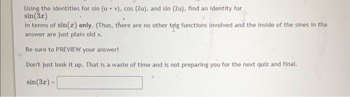 Solved Using the identities for sin(u+v),cos(2u), and | Chegg.com