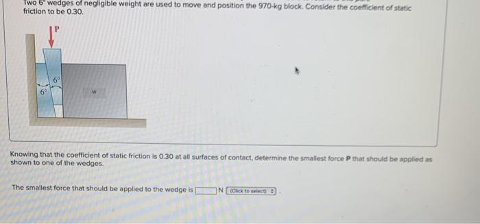 Solved Two 6 wedges of negligible weight are used to move | Chegg.com