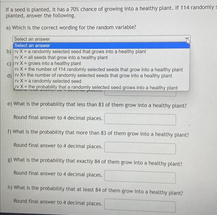 Solved If a seed is planted, it has a 70% chance of growing | Chegg.com