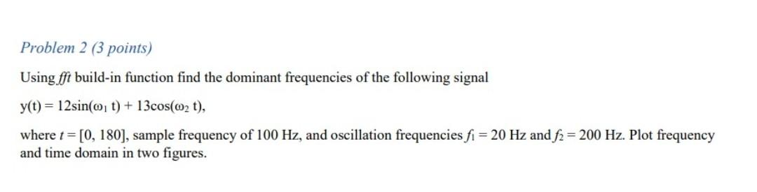 Solved Problem 2 (3 points) Using.fft build-in function find | Chegg.com