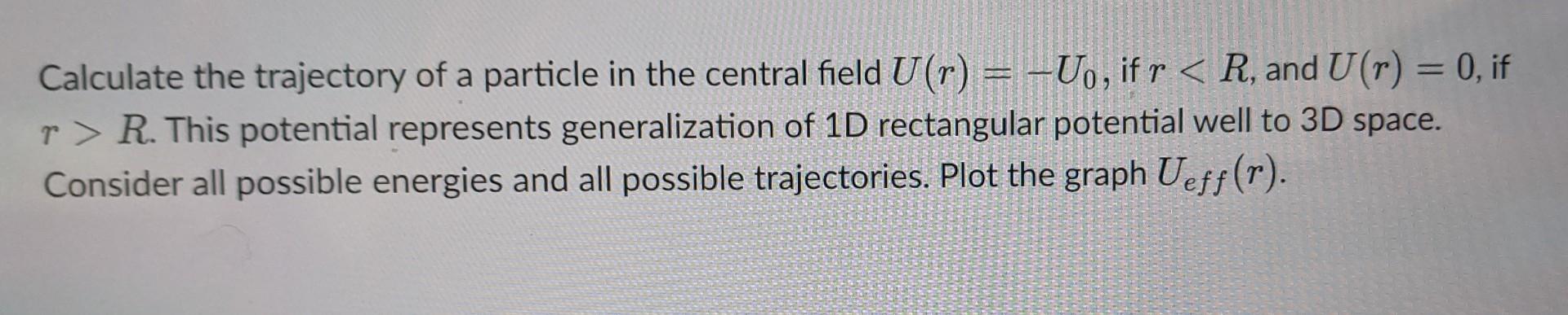 Solved Calculate the trajectory of a particle in the central | Chegg.com