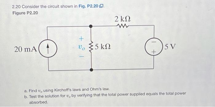Solved 2.20 Consider the circuit shown in Fig. P2.20 O. | Chegg.com