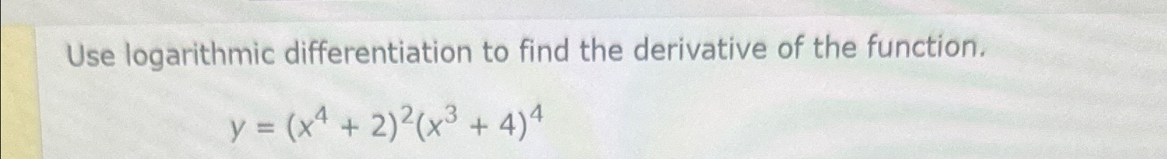 Solved Use logarithmic differentiation to find the | Chegg.com