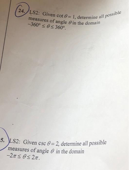 Solved 24. LS2: Given cot 0= 1, determine all possible | Chegg.com