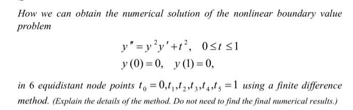 Solved How We Can Obtain The Numerical Solution Of The 