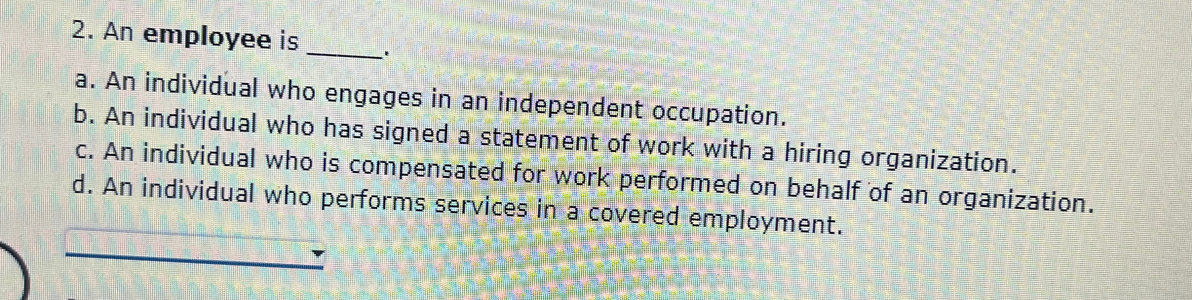 Solved An employee isa. ﻿An individual who engages in an | Chegg.com