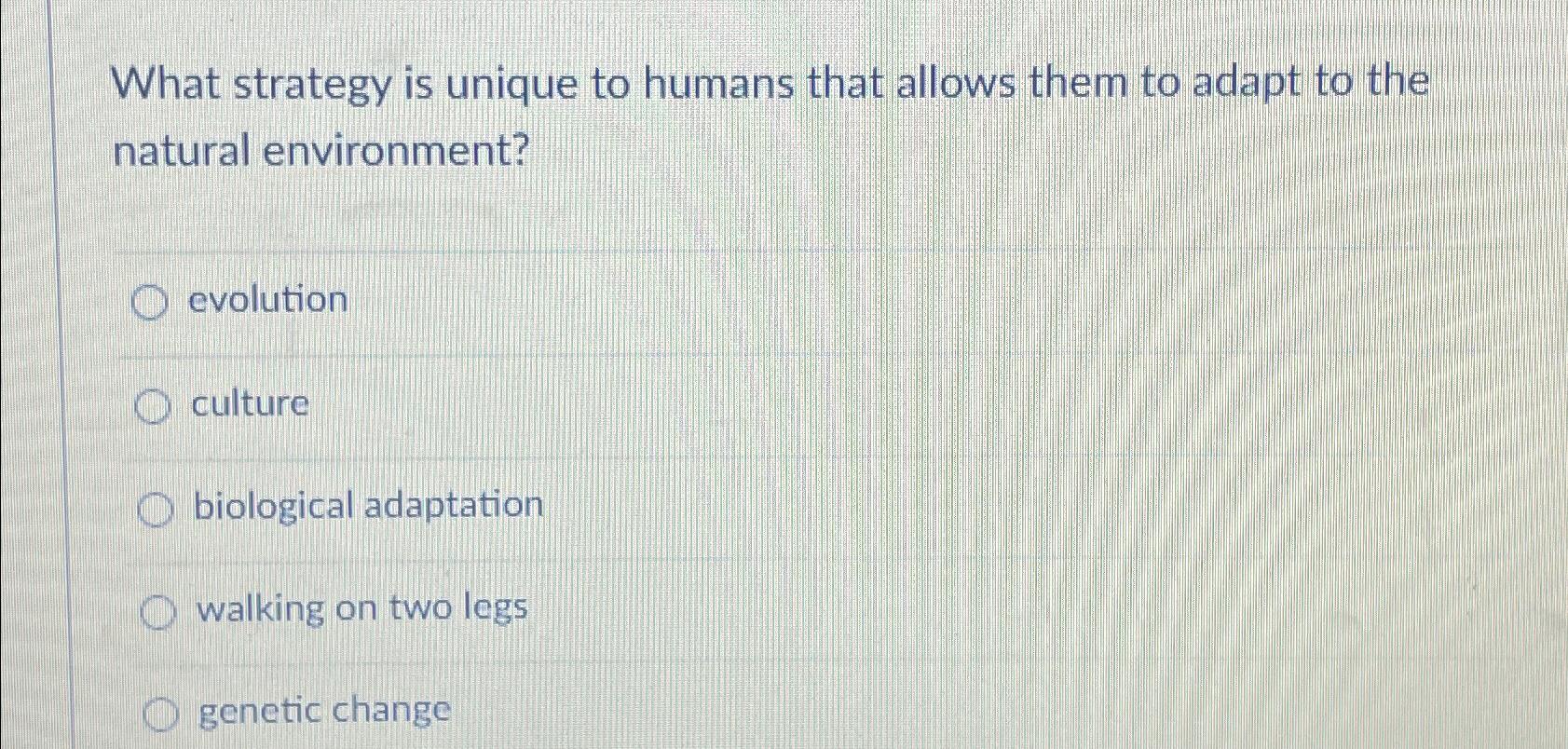 Solved What strategy is unique to humans that allows them to | Chegg.com