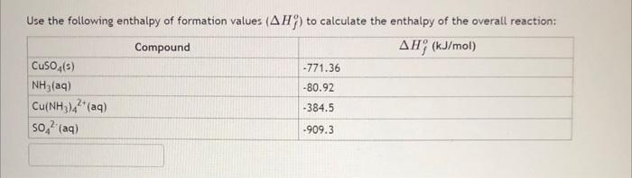 Solved Use the following enthalpy of formation values (ΔHfo) | Chegg.com