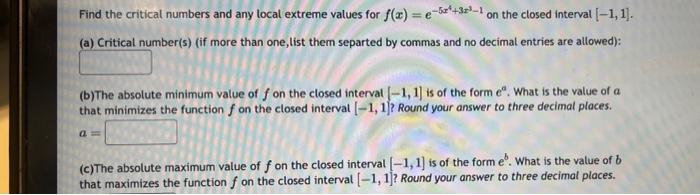 Solved Find the critical numbers and any local extreme | Chegg.com